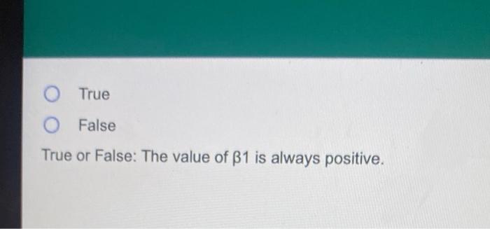 Solved O True 0 False True or False: The value of B1 is | Chegg.com