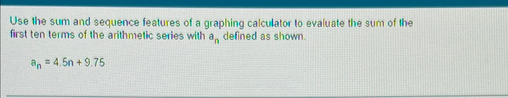 Solved Use the sum and sequence features of a graphing | Chegg.com
