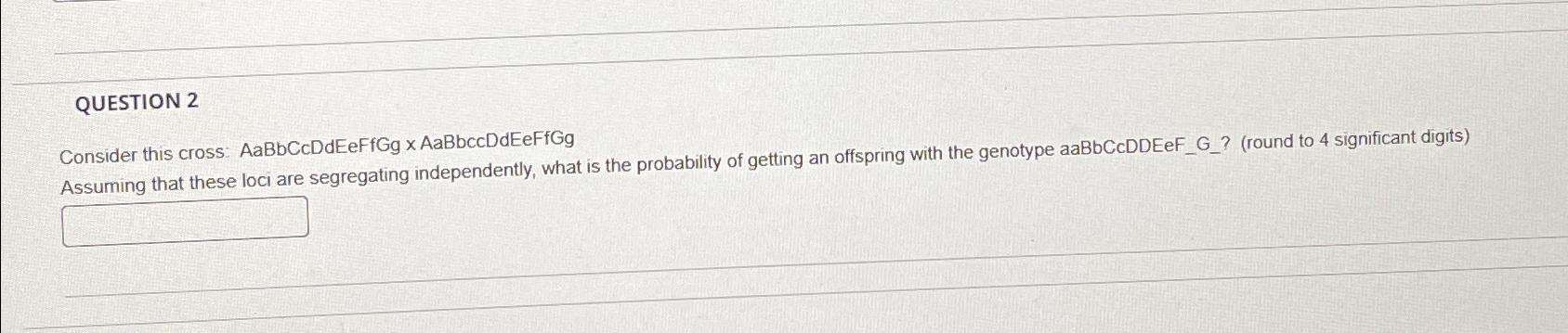 Solved QUESTION 2Consider this cross: AaBbCcDdEeFfGg × | Chegg.com