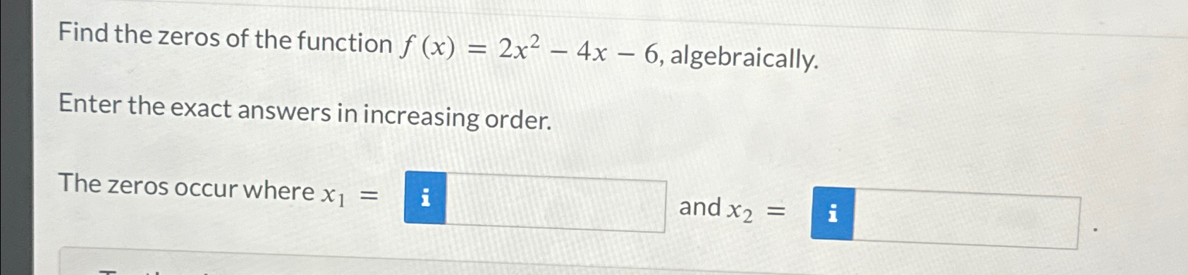 Solved Find the zeros of the function f(x)=2x2-4x-6, | Chegg.com