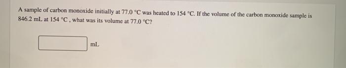Solved A sample of carbon monoxide initially at 77.0 °C was | Chegg.com