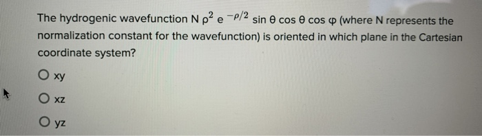 Solved The hydrogenic wavefunction Np2 e-p/2 sin cos o cos | Chegg.com