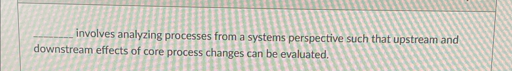 Solved involves analyzing processes from a systems | Chegg.com