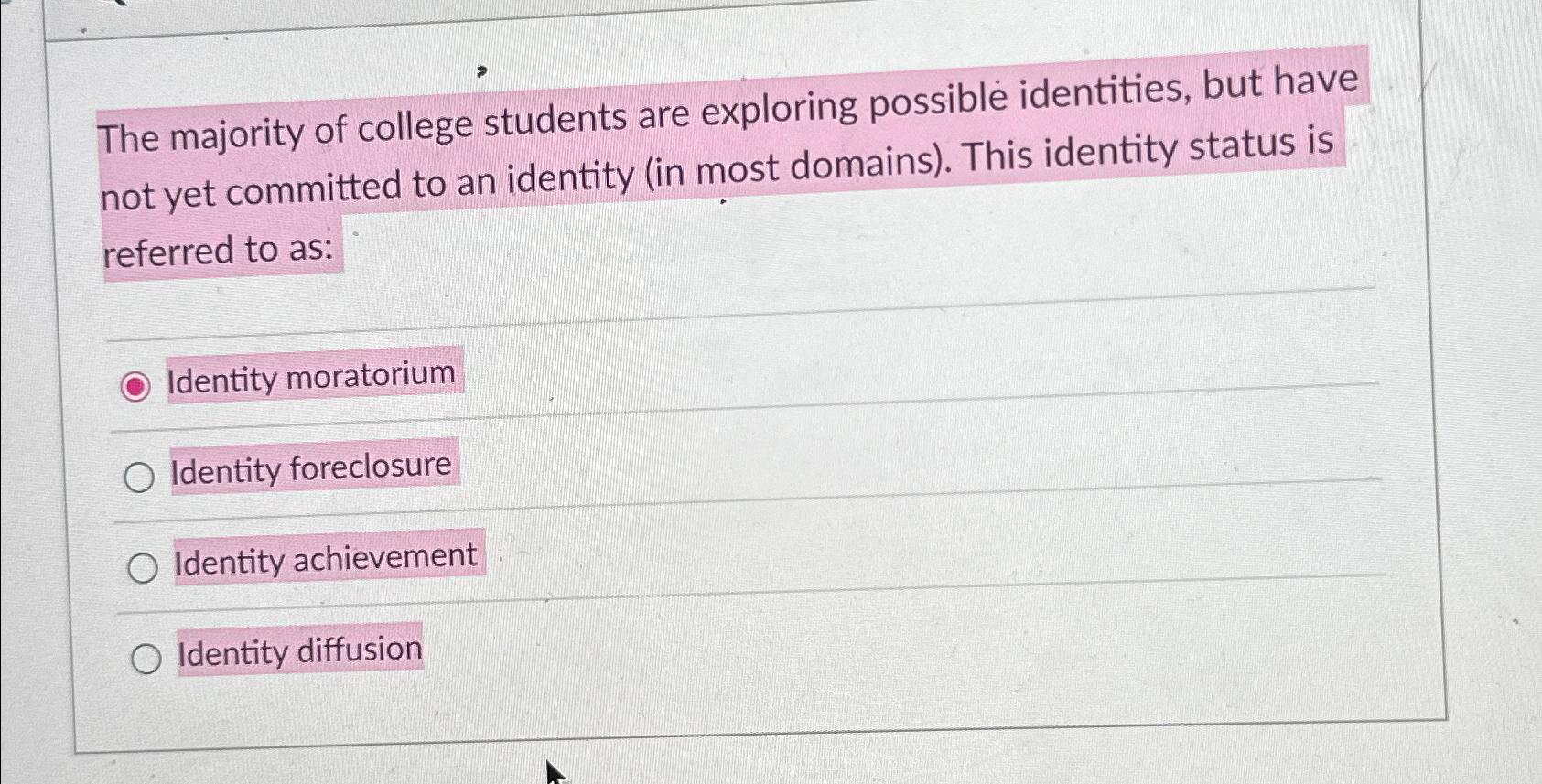Solved The majority of college students are exploring | Chegg.com