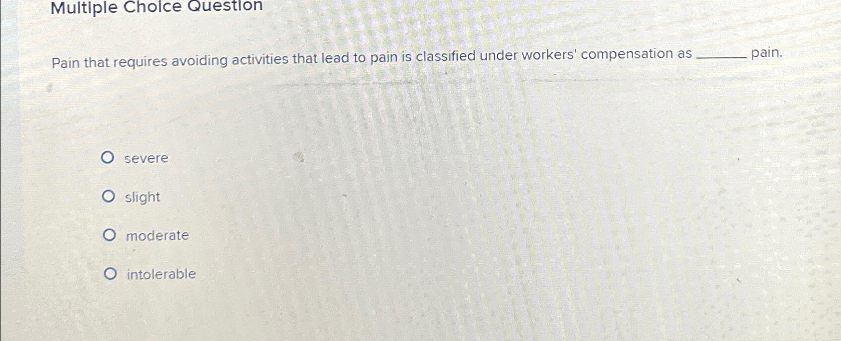 Solved Multiple Choice QuestionPain that requires avoiding | Chegg.com