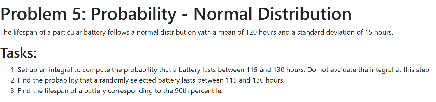 [Solved]: Problem 5: Probability - Normal Distribution The