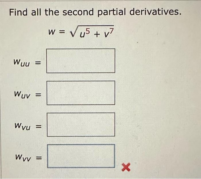 Solved Find all the second partial derivatives. w=u5+v7 | Chegg.com