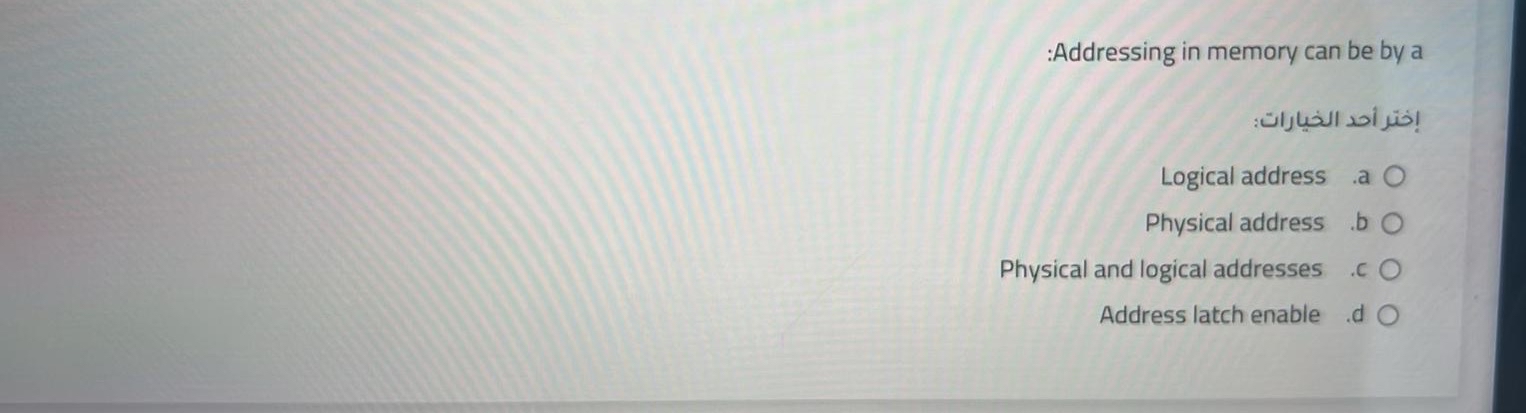 Solved :Addressing in memory can be by aLogical address .a | Chegg.com