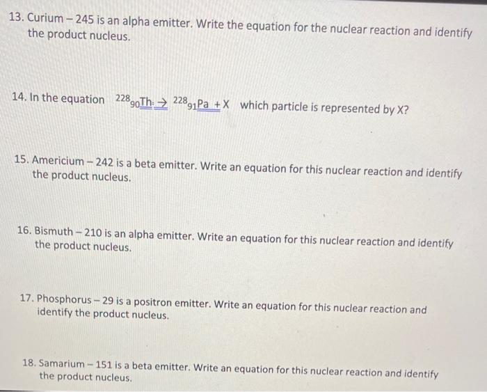 Solved 13. Curium - 245 is an alpha emitter. Write the | Chegg.com