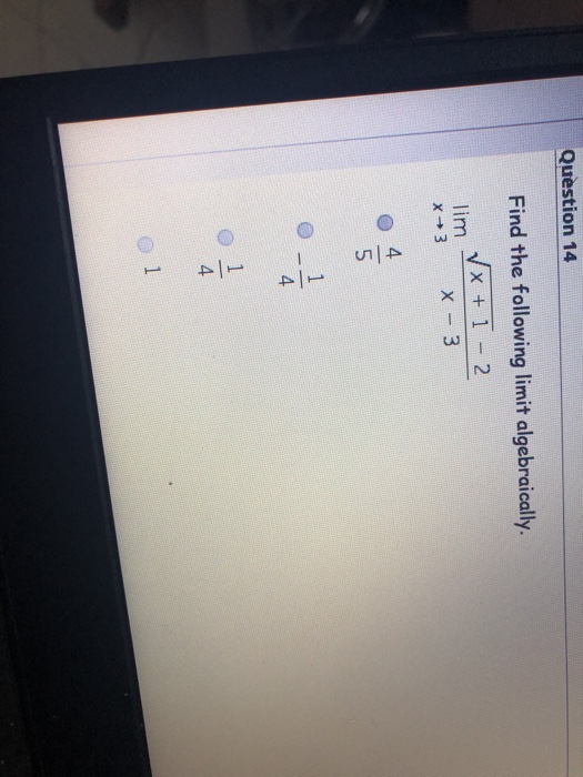 Solved Question 14 Find the following limit algebraically. x | Chegg.com