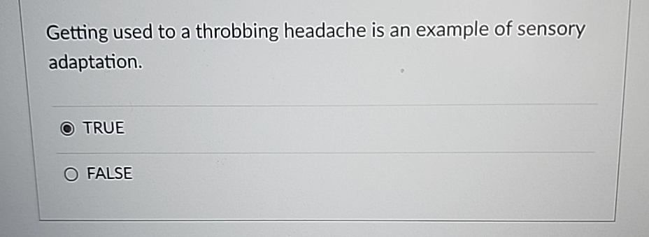 Solved Getting used to a throbbing headache is an example of | Chegg.com