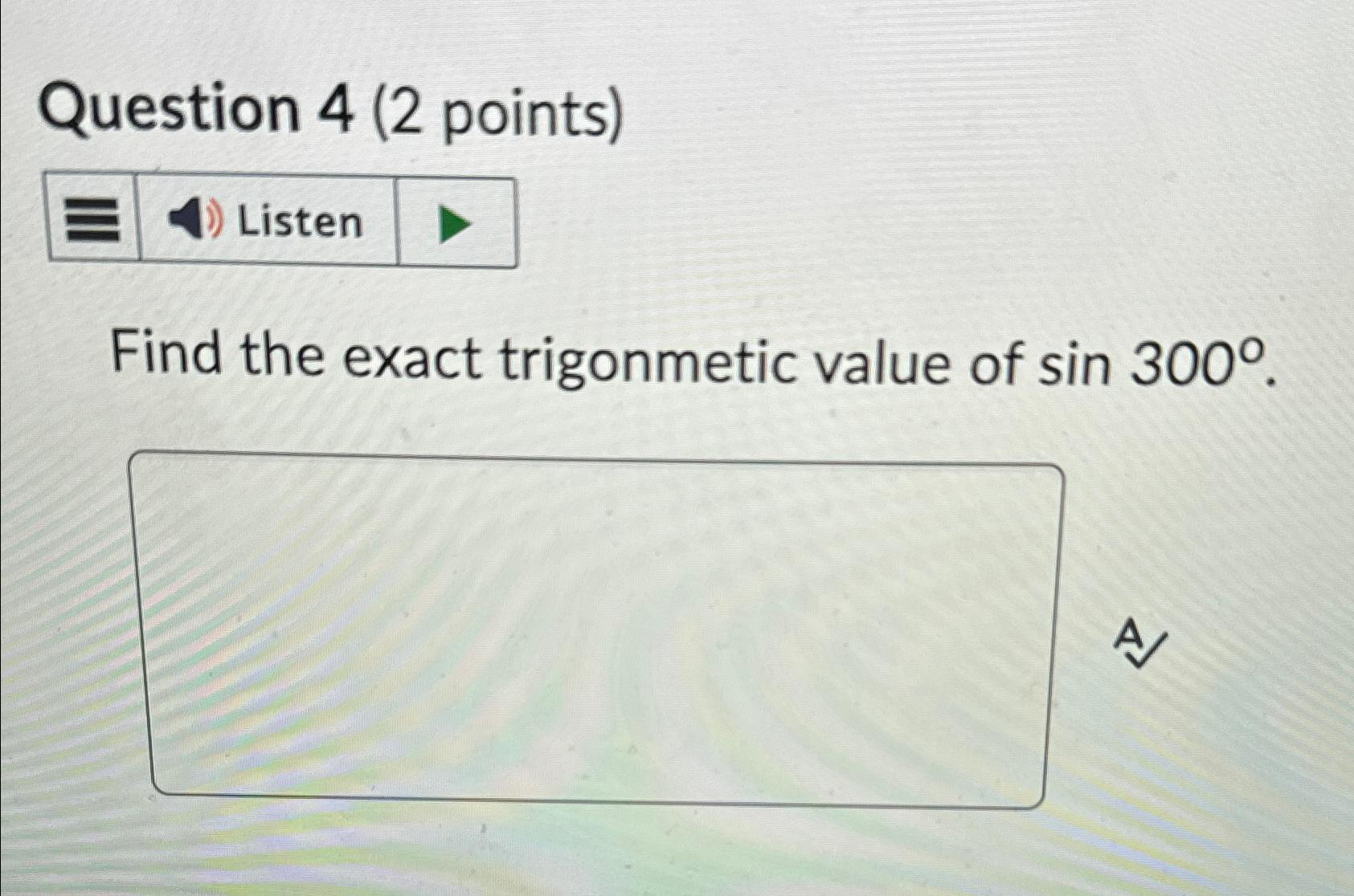 Solved Question 4 ( 2 ﻿points)Find the exact trigonmetic | Chegg.com