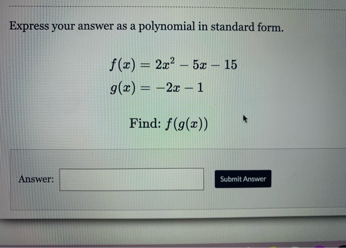 Solved Express Your Answer As A Polynomial In Standard Form Chegg