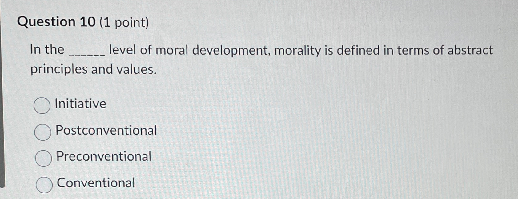 Solved Question 10 (1 ﻿point)In the level of moral | Chegg.com