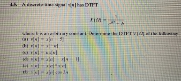 Solved 4.5. A discrete-time signal a[n] has DTFT X (N) = | Chegg.com