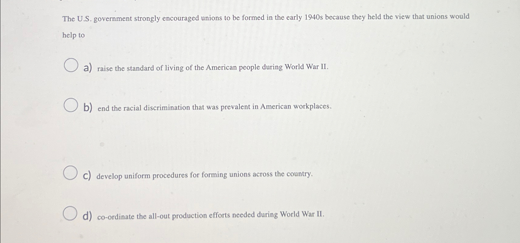 Solved The U.S. ﻿government strongly encouraged unions to be | Chegg.com