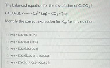 Solved The balanced equation for the dissolution of CaCO3 | Chegg.com