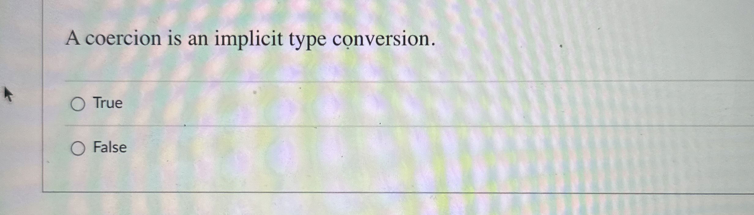 Solved A coercion is an implicit type conversion.TrueFalse | Chegg.com