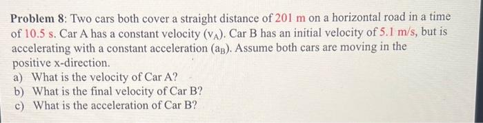 Solved Problem 8: Two cars both cover a straight distance of | Chegg.com