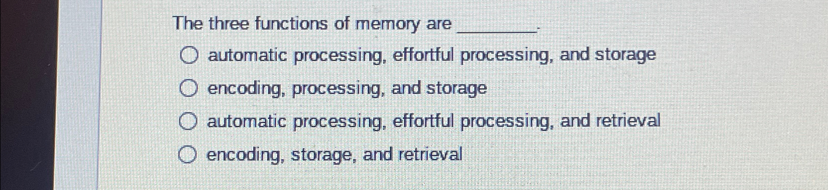Solved The three functions of memory areautomatic | Chegg.com