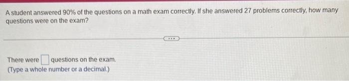 Solved A student answered 90% of the questions on a math | Chegg.com