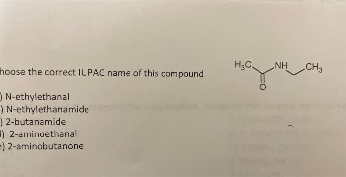 Solved Н.С. NH hoose the correct IUPAC name of this compound | Chegg.com