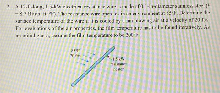 Solved 2. A 12-ft-long, 1.5-kW electrical resistance wire is | Chegg.com