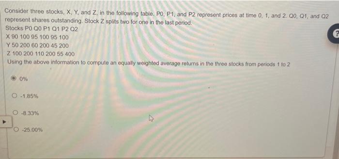 Solved Consider three stocks, X,Y, and Z, in the following | Chegg.com Solved Consider three stocks, X,Y, and Z, in the following | Chegg.com