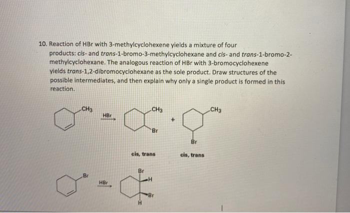 Solved 10. Reaction of HBr with 3-methylcyclohexene yields a | Chegg.com