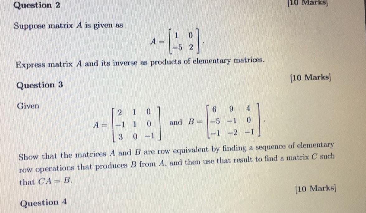 Solved Question 2 (10 Marks Suppose matrix A is given as A= | Chegg.com