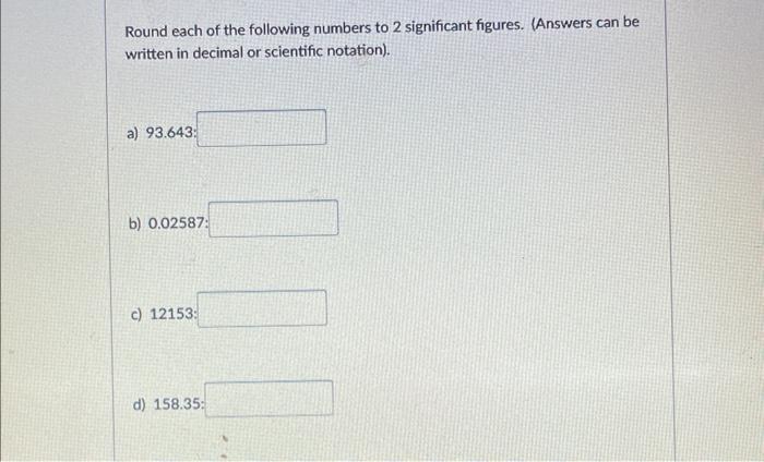 Solved Round each of the following numbers to 2 significant | Chegg.com