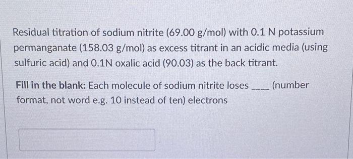 Solved Residual titration of sodium nitrite (69.00 g/mol) | Chegg.com