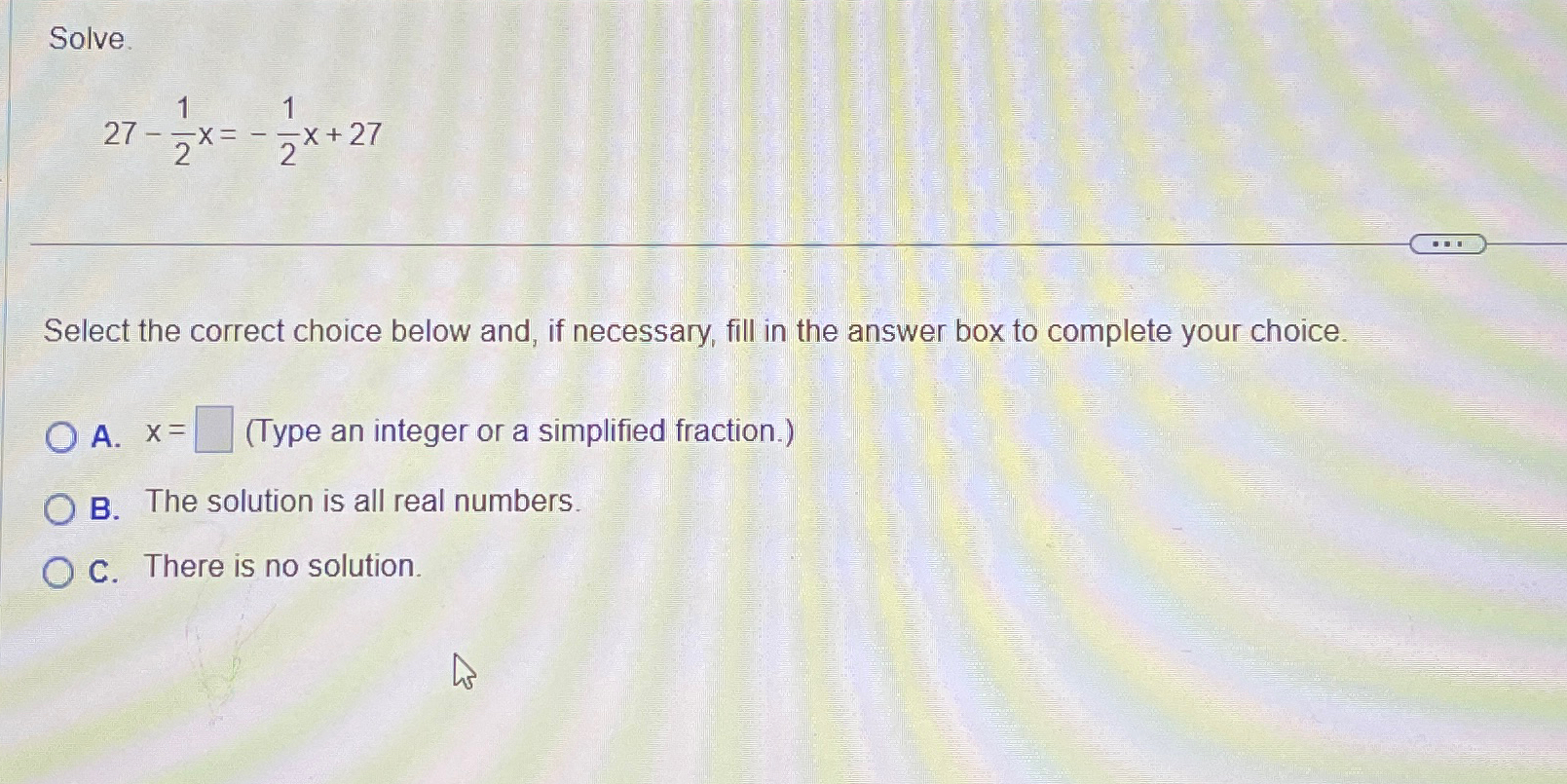 Solved Solve.27-12x=-12x+27Select the correct choice below | Chegg.com