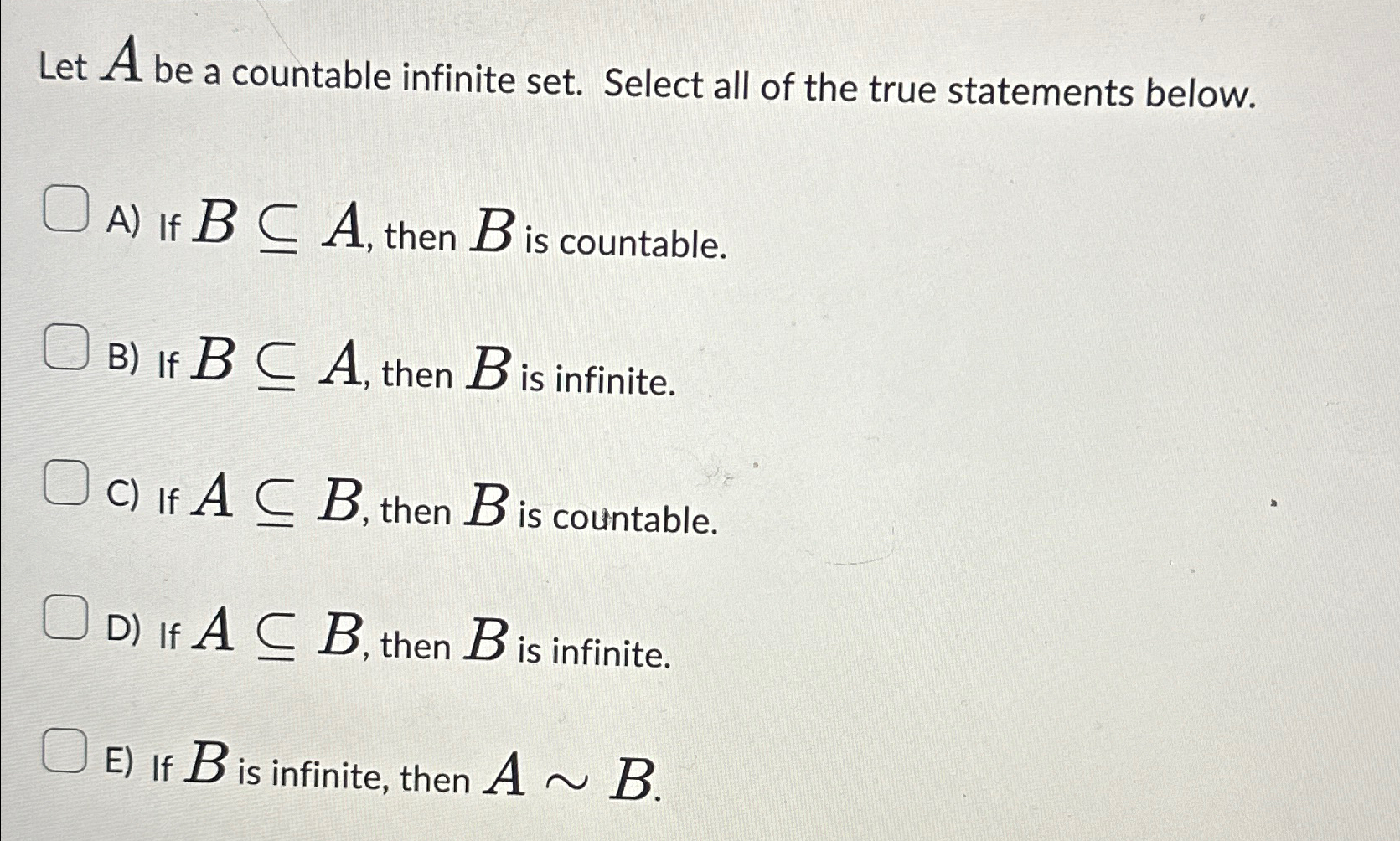Solved Let A ﻿be a countable infinite set. Select all of the | Chegg.com