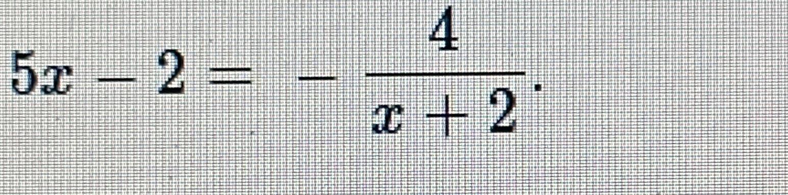 Solved 5x-2=-4x+2 | Chegg.com