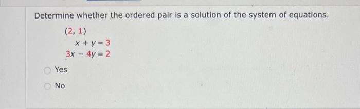 Solved Determine whether the ordered pair is a solution of | Chegg.com