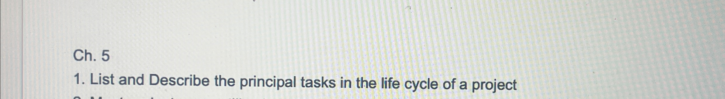 Solved List and Describe the principal tasks in the life | Chegg.com