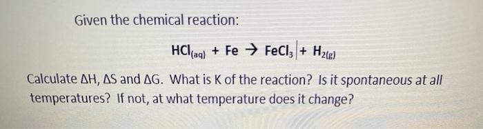 Solved Given the chemical reaction: HCl(aq) + Fe → FeCl3 + | Chegg.com