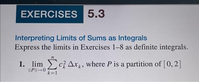 Solved EXERCISES 5.3 Interpreting Limits of Sums as | Chegg.com
