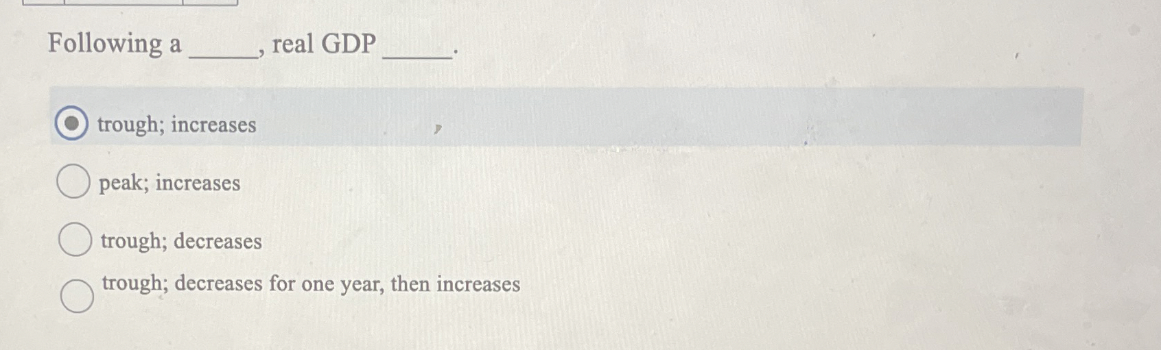 Solved Following a q, ﻿real GDP trough; increasespeak; | Chegg.com