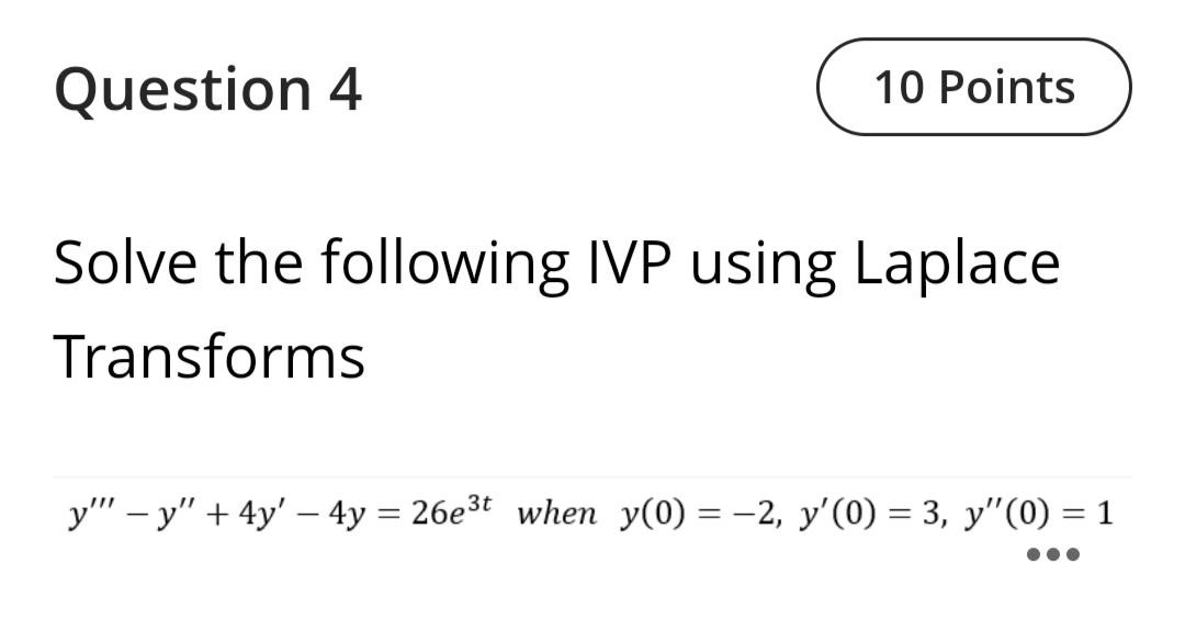 Solved Question 4 10 Points Solve the following IVP using | Chegg.com