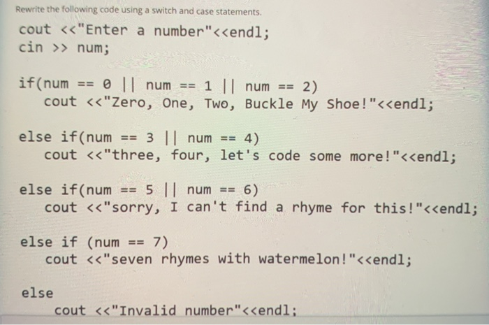 Solved Rewrite the following code using a switch and case | Chegg.com