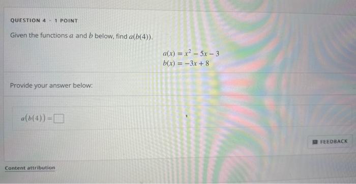 Solved Given the functions a and b below, find a(b(4)). | Chegg.com
