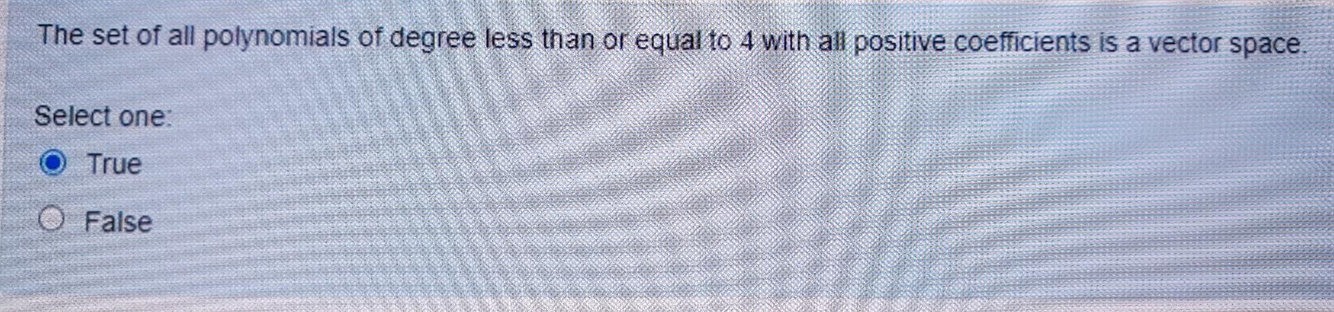 Solved The set of all polynomials of degree less than or | Chegg.com