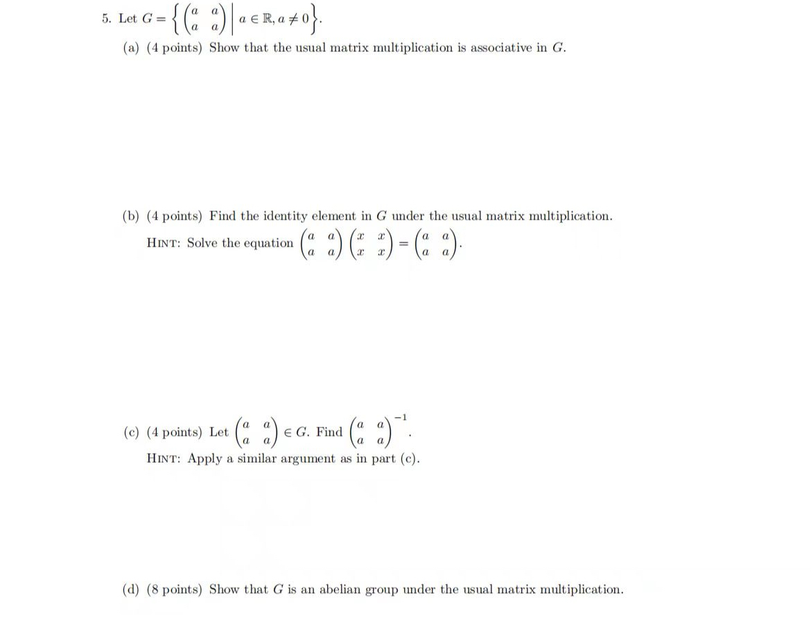Solved Let G={([a,a],[a,a])|ainR,a≠0}.(a) (4 ﻿points) ﻿Show | Chegg.com