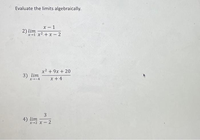 Solved Evaluate the limits algebraically. 2) limx→1x2+x−2x−1 | Chegg.com