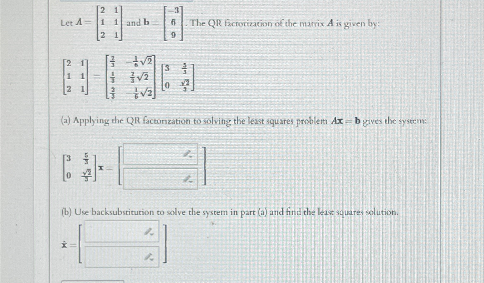 Solved Let A=[211121] ﻿and b=[-369]. ﻿The QR factorization | Chegg.com