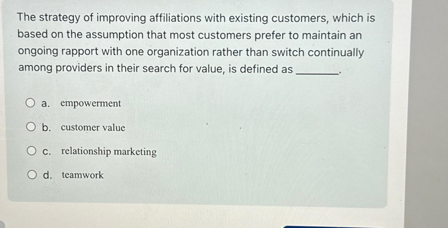 Solved The strategy of improving affiliations with existing | Chegg.com