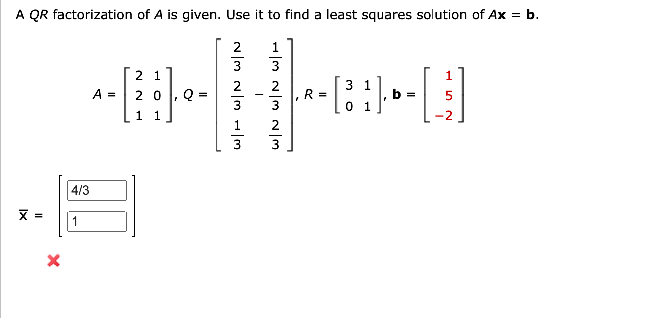 A QR ﻿factorization of A ﻿is given. Use it to find a | Chegg.com