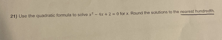 Solved Use the quadratic formula to solve x2-4x+2=0 ﻿for x. | Chegg.com